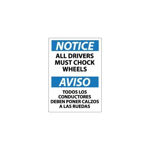 Accuform ESN366AB Sign: Rectangle, "Notice - All Drivers Must Chock ...